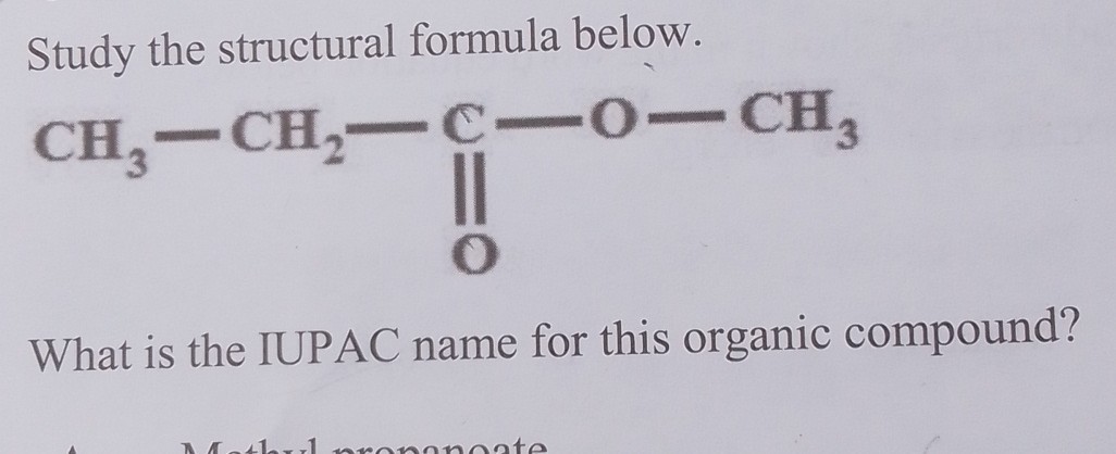 Study the structural formula below. What is the IUPAC name for this ...