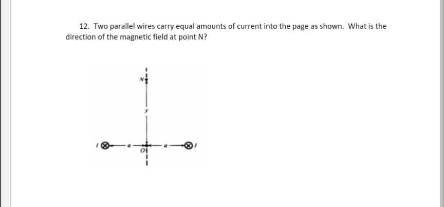 12. Two parallel wires carry equal amounts of current into the page as ...