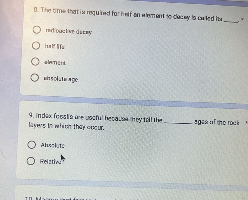 8. The time that is required for half an element to decay is called its ...