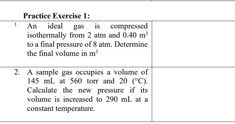 Practice Exercise 1: 1. An ideal gas is compressed isothermally from 2 ...