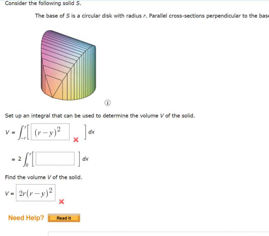 Consider the following solid S. The base of S is a circular disk with ...