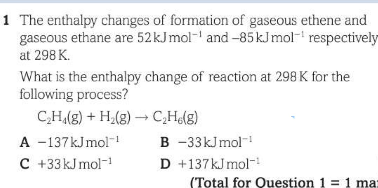 1 The enthalpy changes of formation of gaseous ethene and gaseous ...