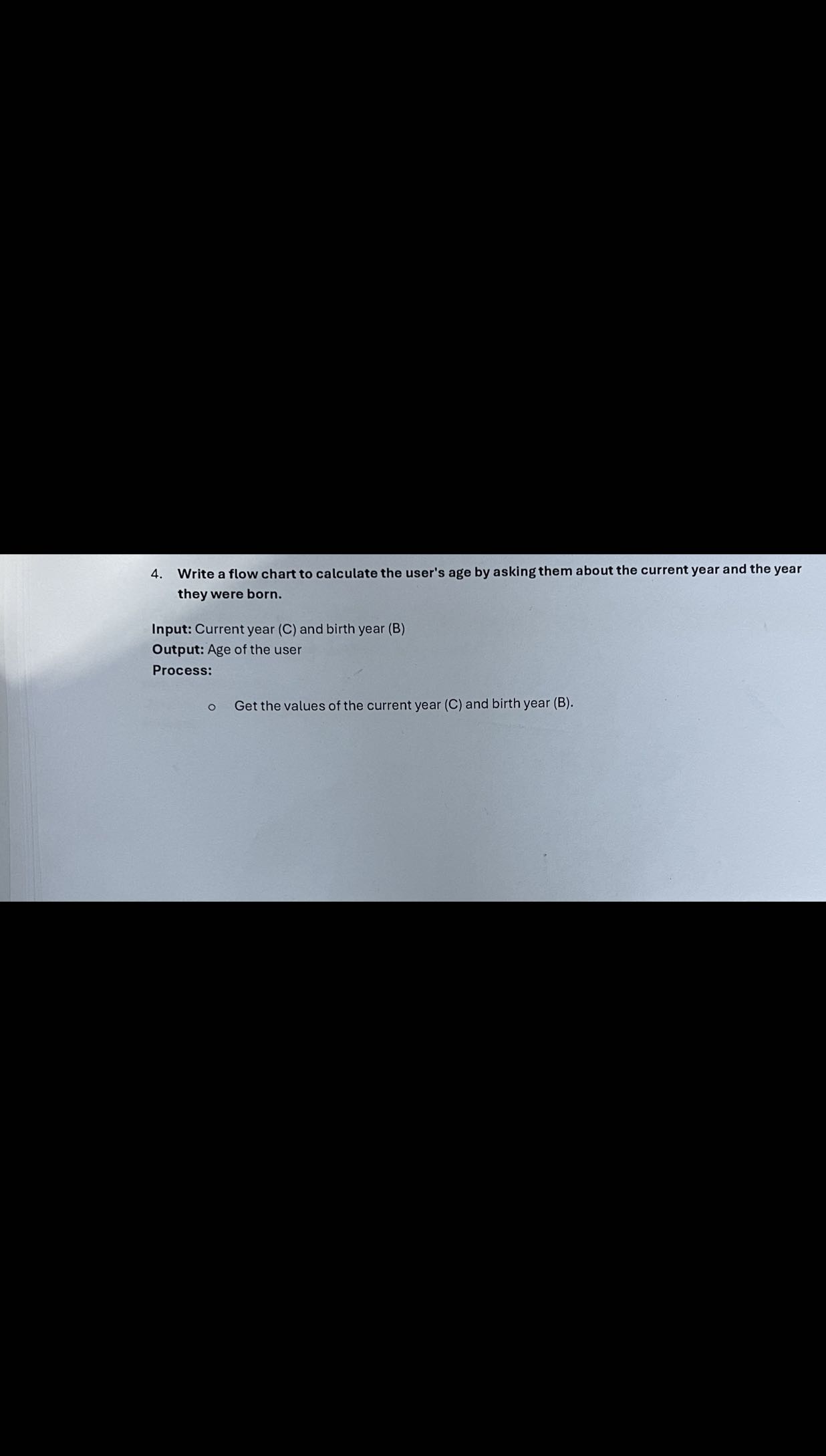 4. Write a flow chart to calculate the user's age by asking them about ...
