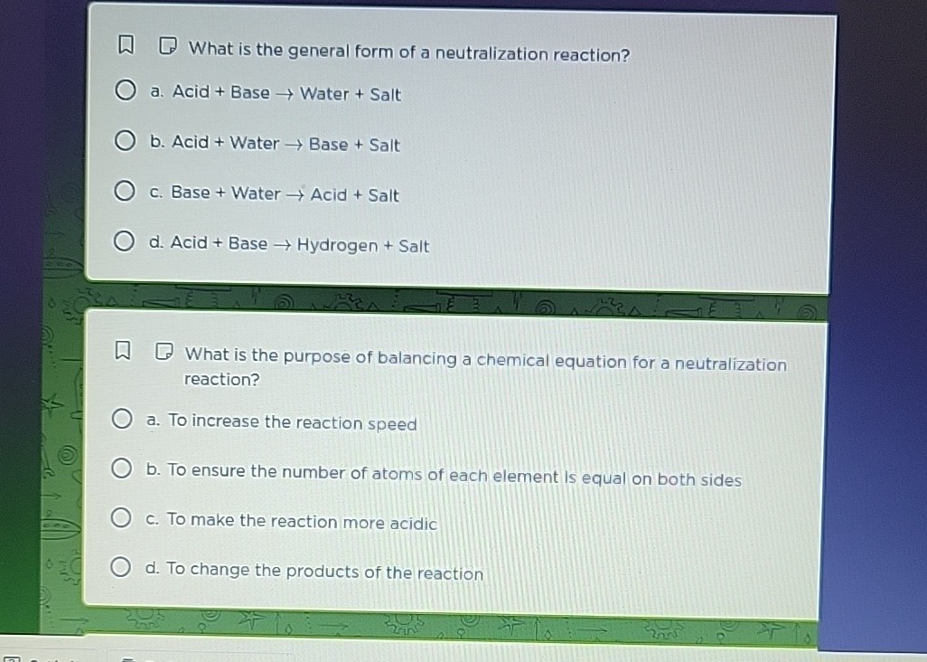 What is the general form of a neutralization reaction? a. Acid + Base → ...