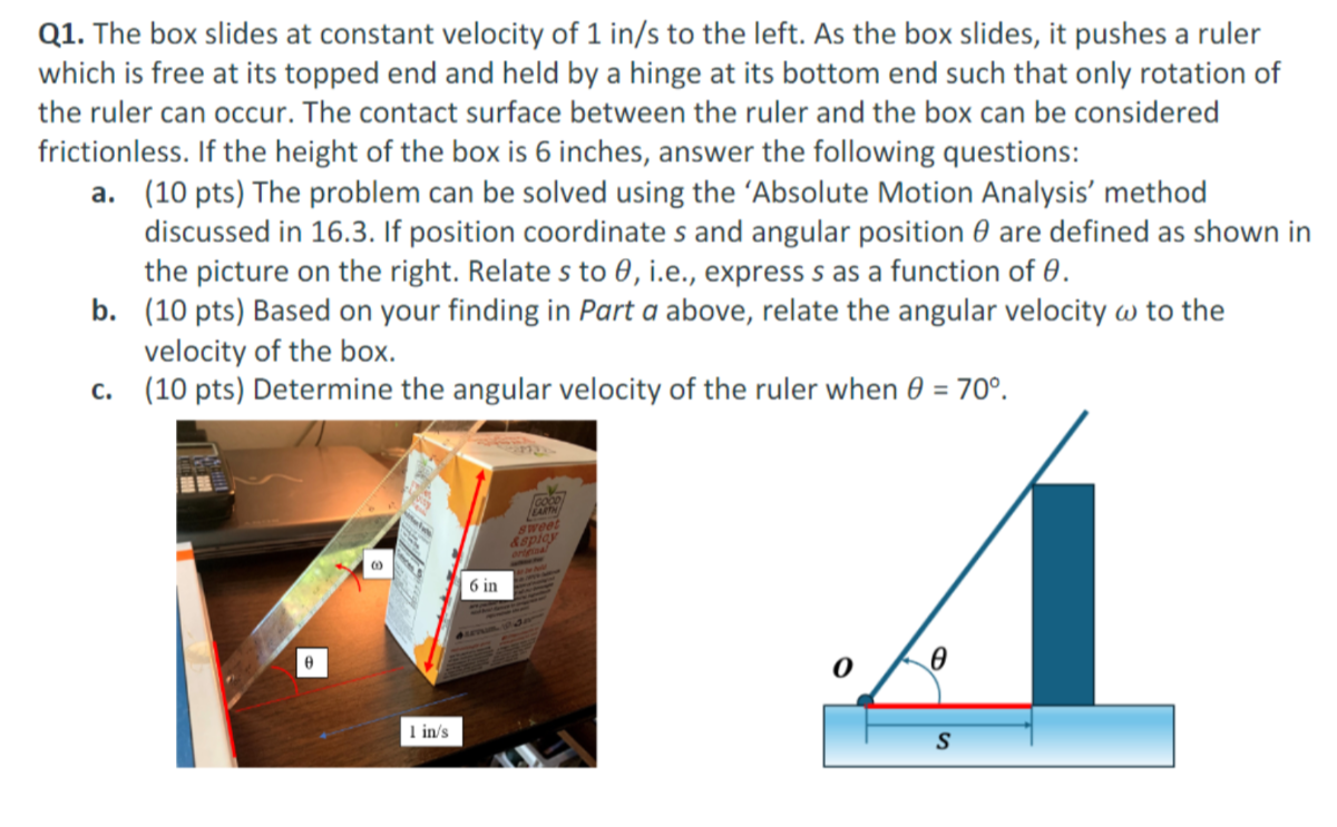 q1 the box slides at constant velocity of 1 mathrmin mathrms to the left as the box slides it ...
