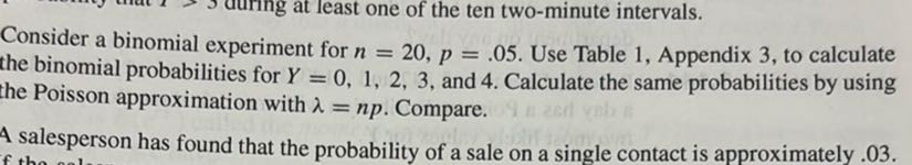 Consider a binomial experiment for n=20, p=.05. Use Table 1, Appendix 3 ...