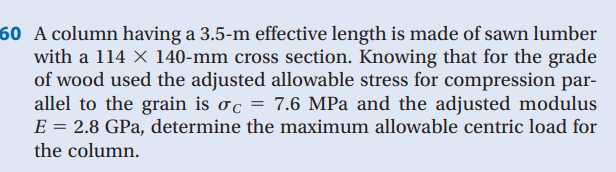 60 A column having a 3.5-m effective length is made of sawn lumber with ...
