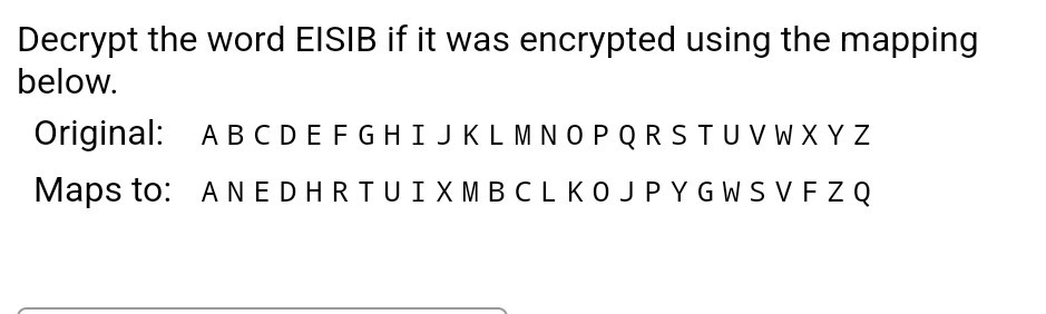 Decrypt the word EISIB if it was encrypted using the mapping below ...