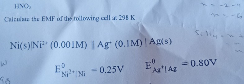 HNO3 Calculate the EMF of the following cell at 298 K Ni( s)|Ni^2+(0. ...
