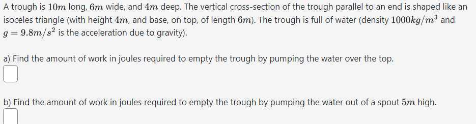 A trough is 10 m long, 6 m wide, and 4 m deep. The vertical cross ...