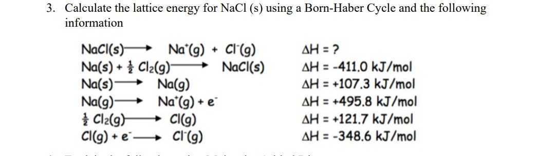 3 Calculate The Lattice Energy For Nacl S Using A Born Haber Cycle And The Following Information