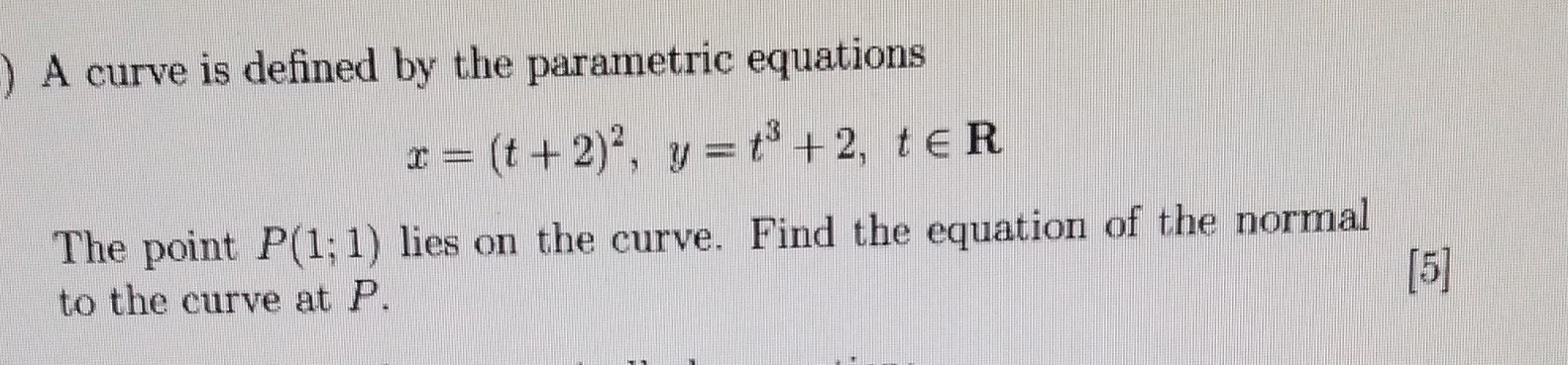 a curve is defined by the parametric equations xt22 yt32 quad t in mathbfr the point p1 1 lies ...