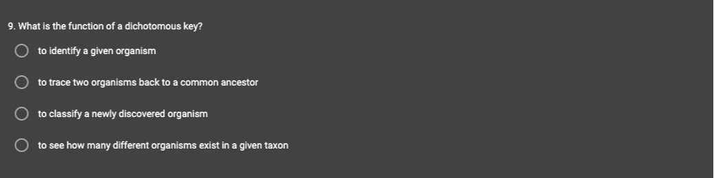 9. What is the function of a dichotomous key? to identify a given ...