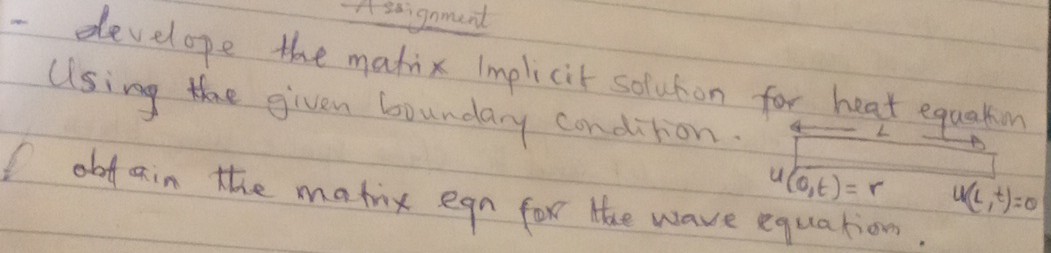 develope the matrix implicit solution for heat equalion using the given ...
