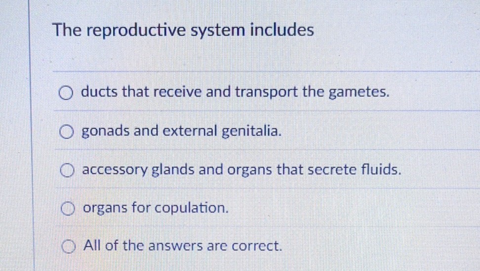 The reproductive system includes ducts that receive and transport the ...