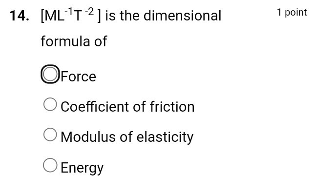 14. [ML^-1 T^-2] is the dimensional 1 point formula of Force ...