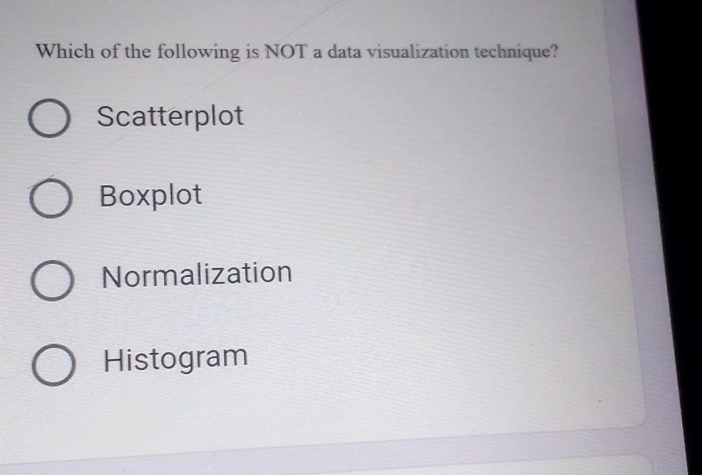 Which of the following is NOT a data visualization technique ...