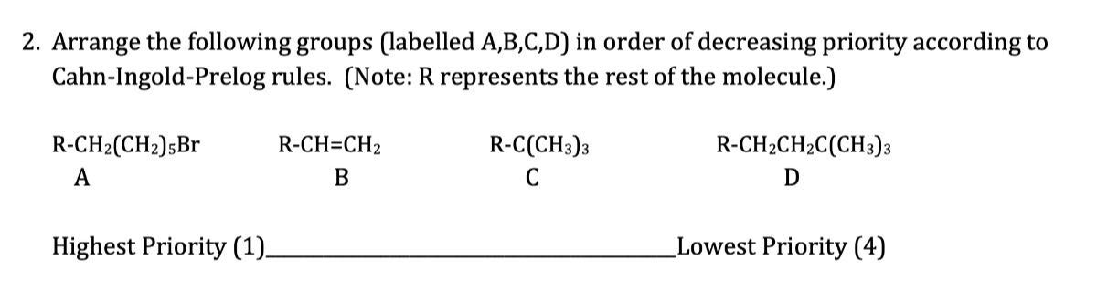 2. Arrange the following groups (labelled A, B, C, D) in order of decreasing priority according ...