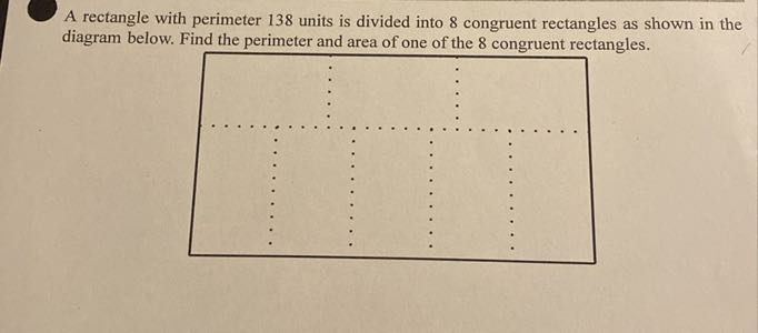 A rectangle with perimeter 138 units is divided into 8 congruent ...