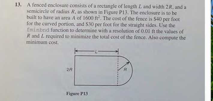 13. A fenced enclosure consists of a rectangle of length L and width 2 R, and a semicircle of ...