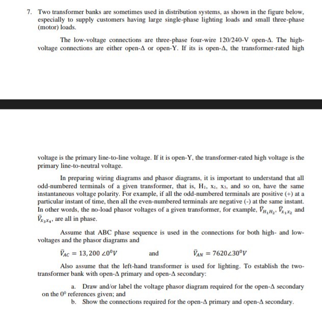 7. Two transformer banks are sometimes used in distribution systems, as shown in the figure ...