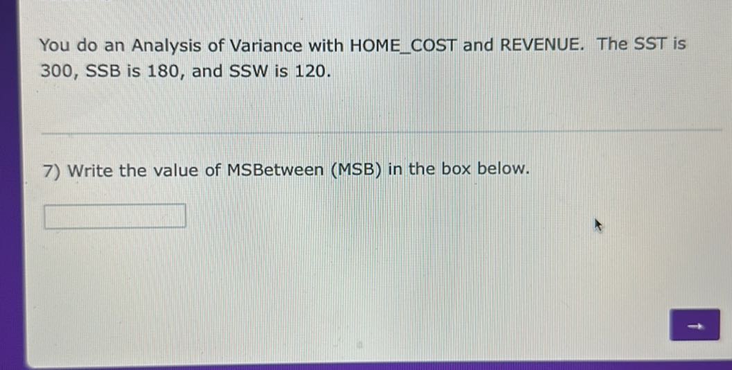 You do an Analysis of Variance with HOMECOST and REVENUE. The SST is ...