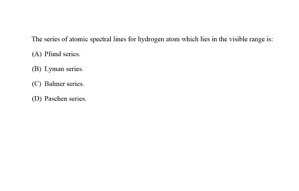 [GET ANSWER] The series of atomic spectral lines for hydrogen atom ...