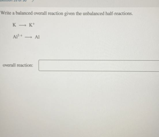 Write a balanced overall reaction given the unbalanced half-reactions ...