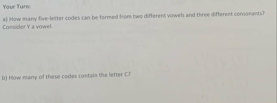 Your Turn: a) How many five-letter codes can be formed from two ...