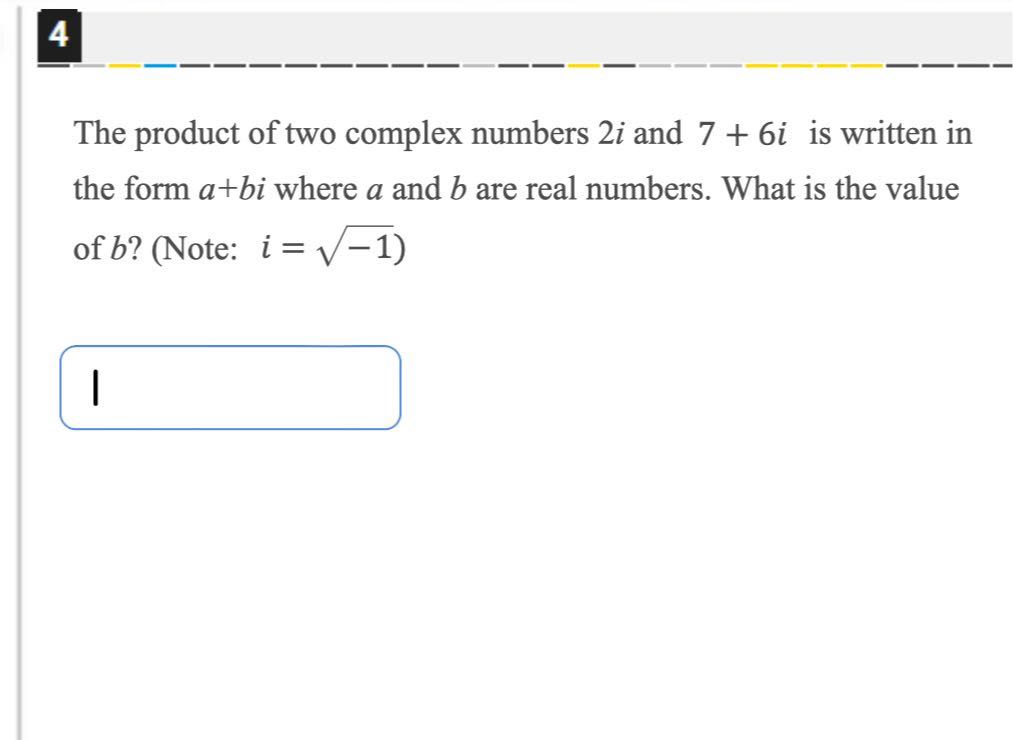4 The product of two complex numbers 2 i and 7+6 i is written in the form a+b i where a and b ...