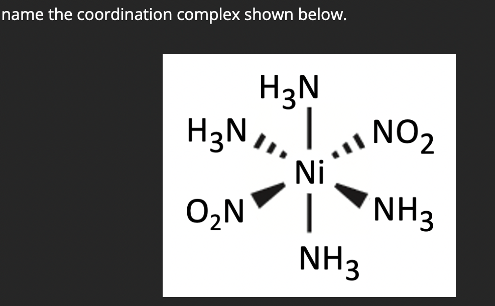 SOLVED: name the coordination complex shown below. SOLVED: name the coordination complex shown below.