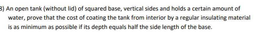 3) An open tank (without lid) of squared base, vertical sides and holds ...