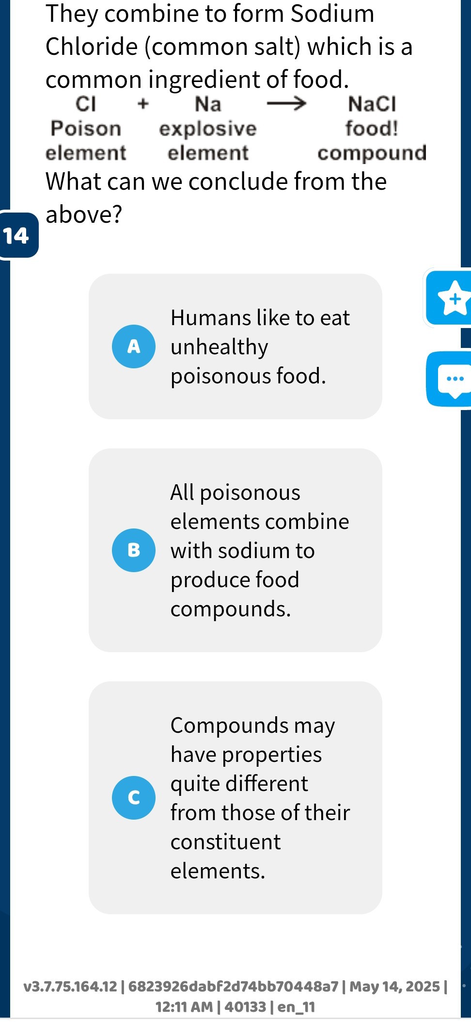 They combine to form Sodium Chloride (common salt) which is a common ...