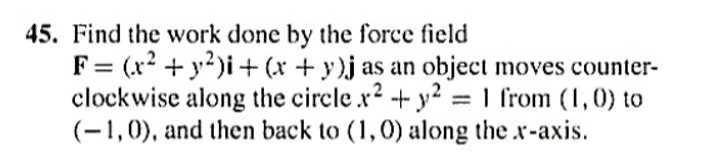 45 find the work done by the force field mathbffleftx2y2right mathbfixy ...