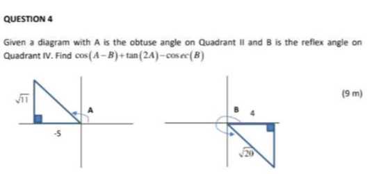 QUESTION 4 Given a diagram with A is the obtuse angle on Quadrant II ...