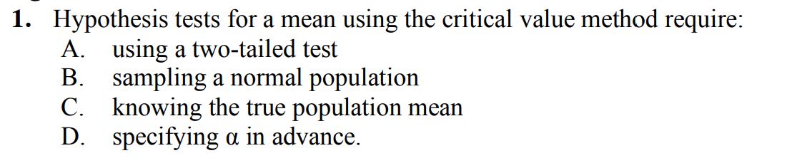 1. Hypothesis tests for a mean using the critical value method require ...