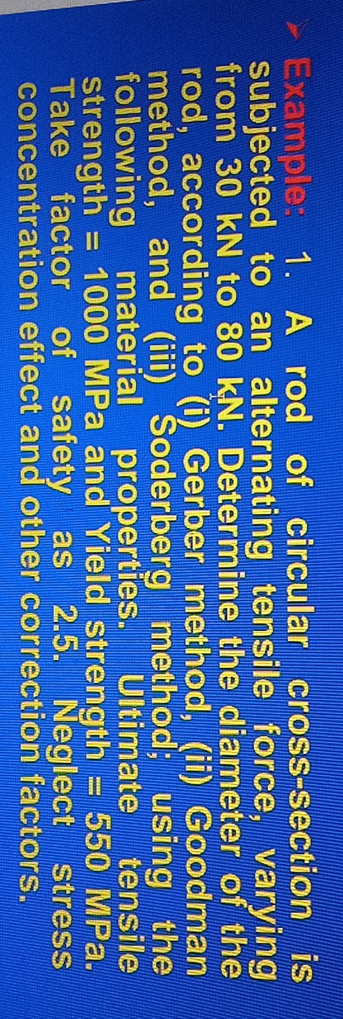 Example: 1. A rod of circular cross-section is subjected to an ...