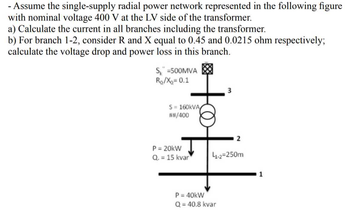 - Assume the single-supply radial power network represented in the ...