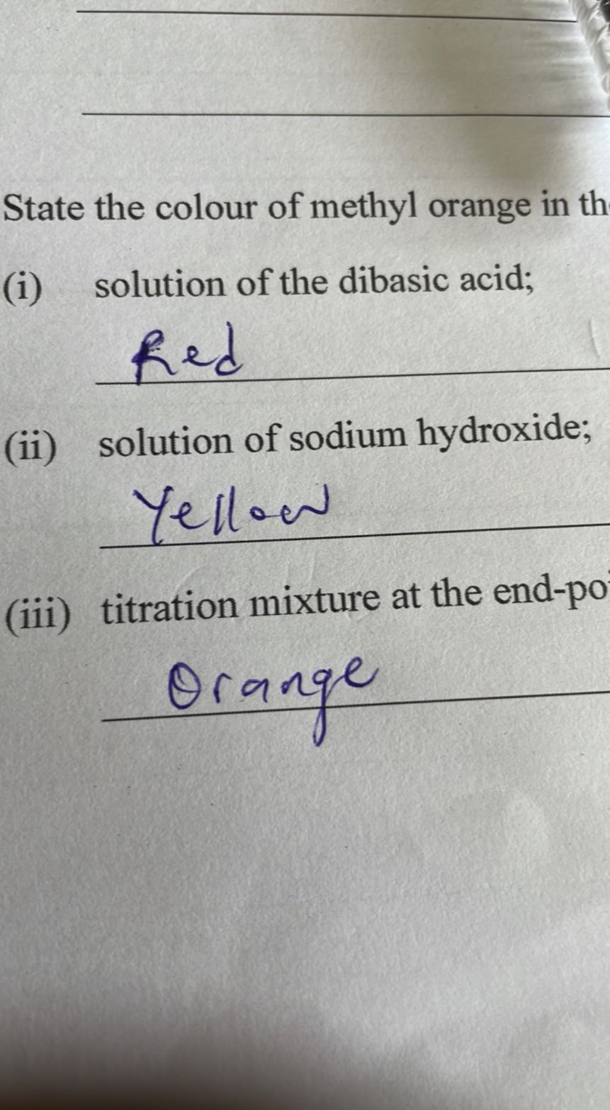 State the colour of methyl orange in th (i) solution of the dibasic ...
