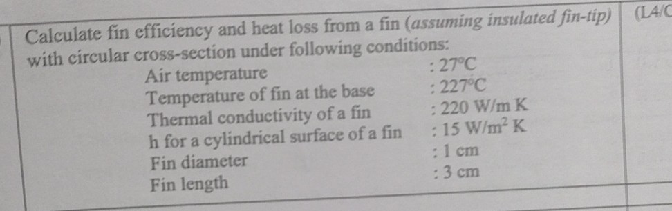 Calculate fin efficiency and heat loss from a fin (assuming insulated ...