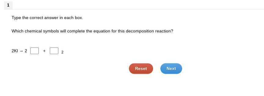 1 Type the correct answer in each box. Which chemical symbols will ...