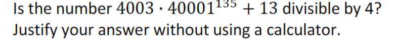 is the number 4003 cdot 4000113513 divisible by 4 justify your answer without using a calculator