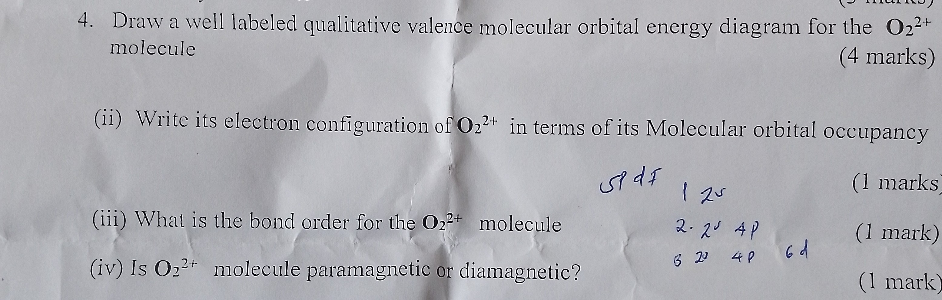 4. Draw a well labeled qualitative valence molecular orbital energy diagram for the O2^2 ...
