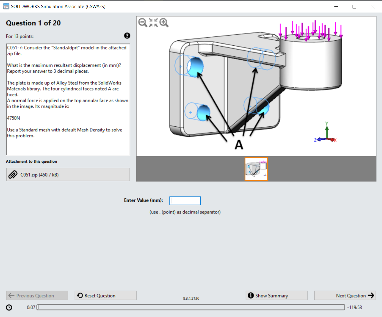 SOLIDWORKS Simulation Associate (CSWA-S) Question 1 of 20 For 13 points: C051-7: Consider the ...