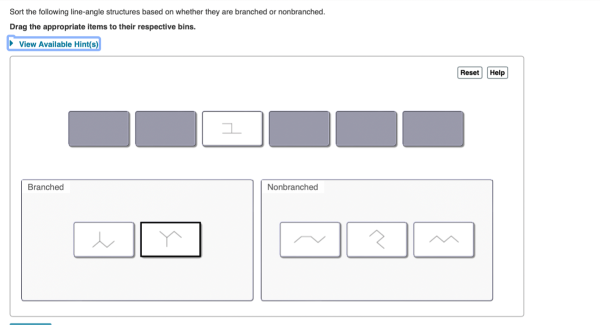 Sort the following line-angle structures based on whether they are branched or nonbranched. Drag ...