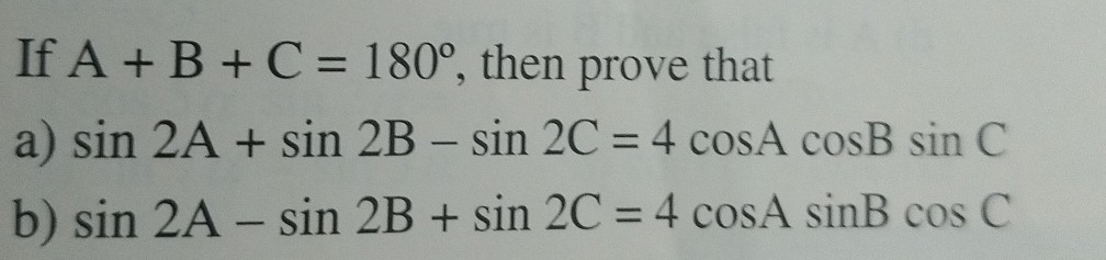 If A+B+C=180^∘, then prove that a) sin 2 A+sin 2 B-sin 2 C=4 cos Acos ...