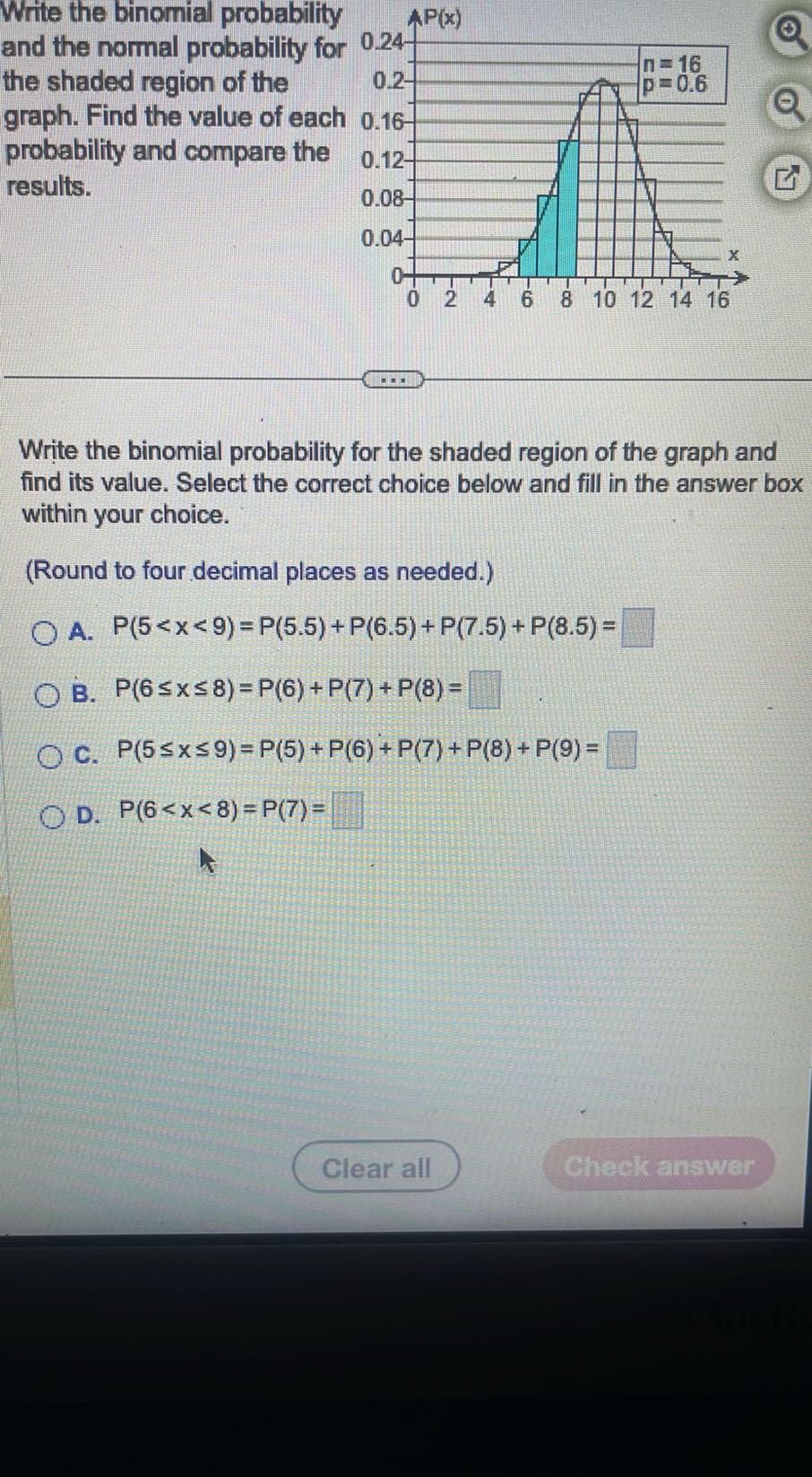 Write the binomial probability and the normal probability for the shaded region of the graph ...