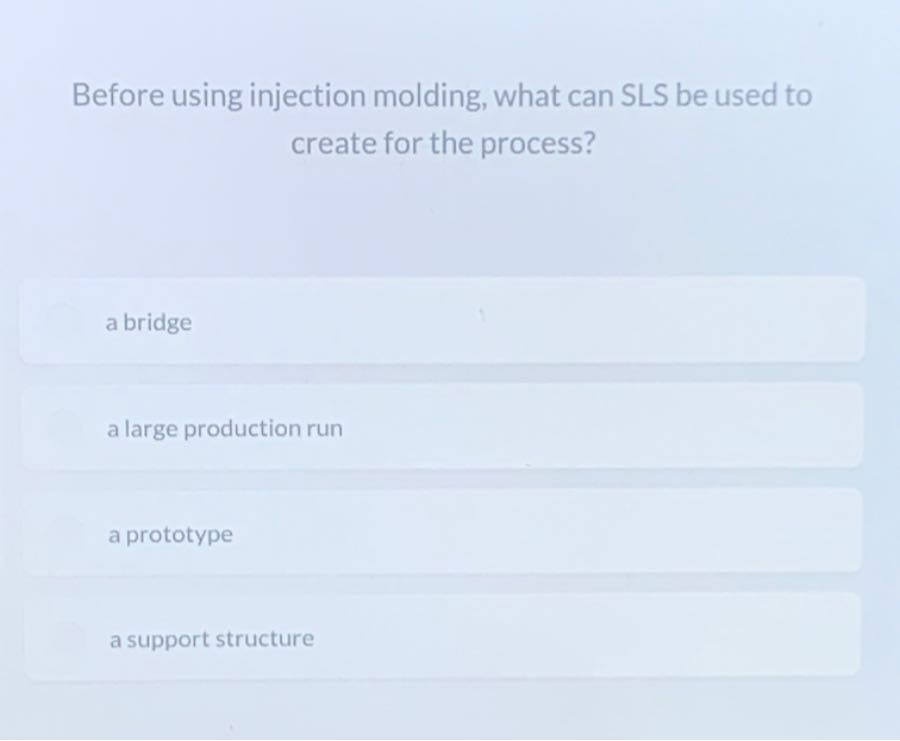 Before using injection molding, what can SLS be used to create for the ...