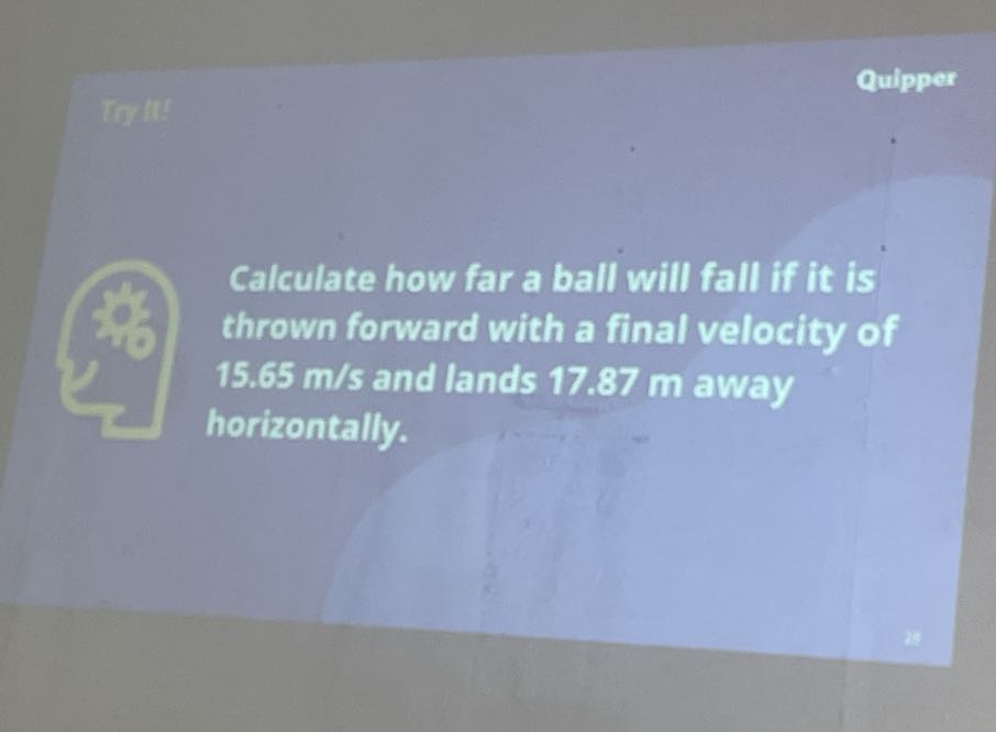 Quipper Ty fit Calculate how far a ball will fall if it is thrown ...