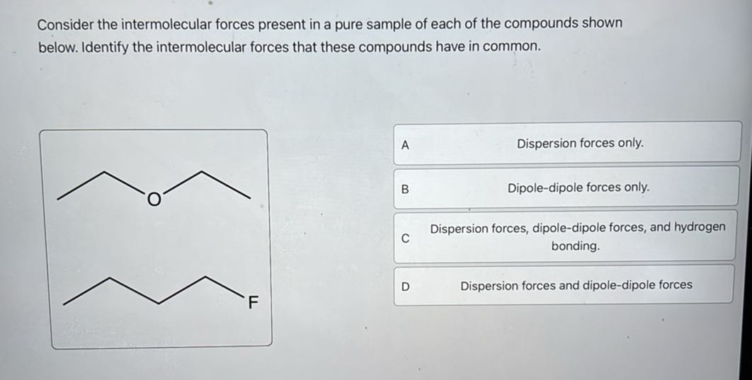 Consider the intermolecular forces present in a pure sample of each of ...